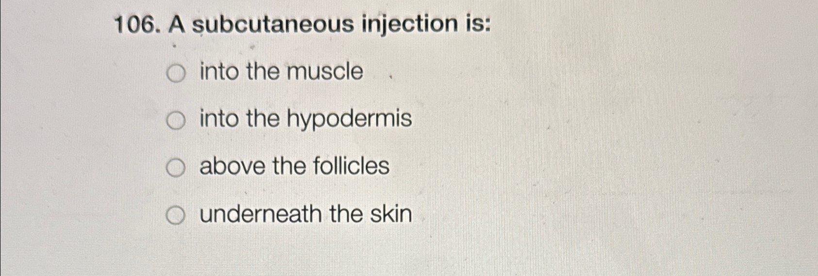 Solved A subcutaneous injection is: ﻿into the muscleinto | Chegg.com
