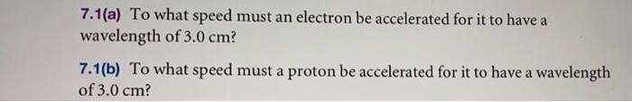 Solved 7 1 A To What Speed Must An Electron Be Accelerated