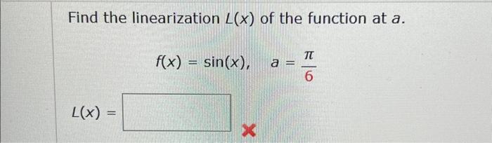 Solved Find the linearization L(x) of the function at a. | Chegg.com