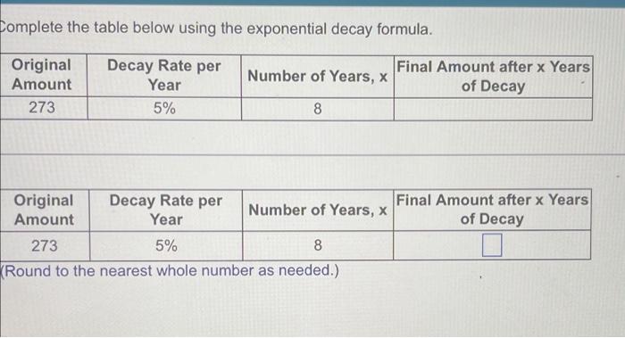 Solved Complete the table below using the exponential decay | Chegg.com