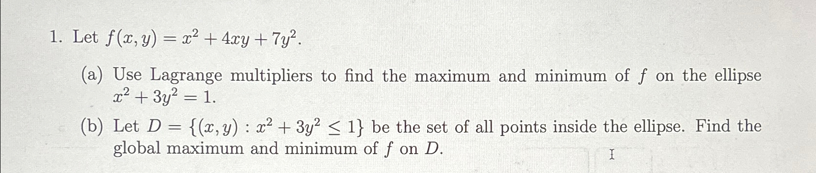 Solved Let f(x,y)=x2+4xy+7y2.(a) ﻿Use Lagrange multipliers | Chegg.com