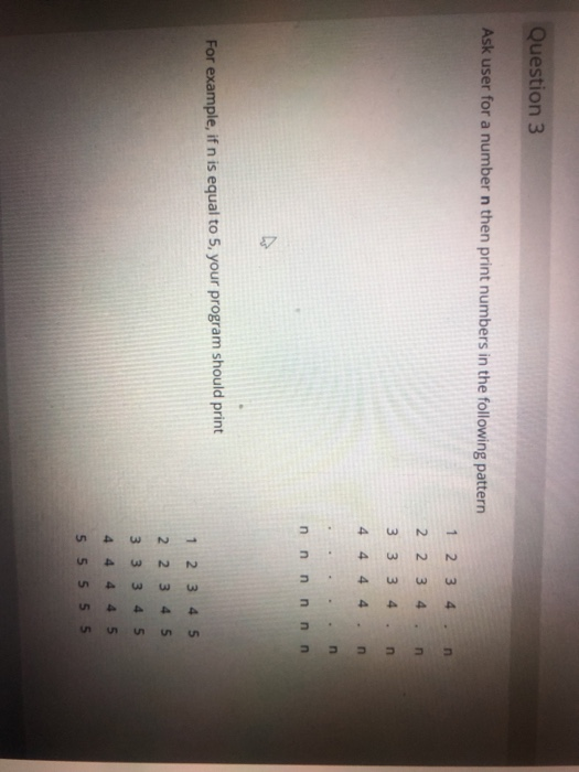 Solved Question 3 Ask user for a number n then print numbers | Chegg.com