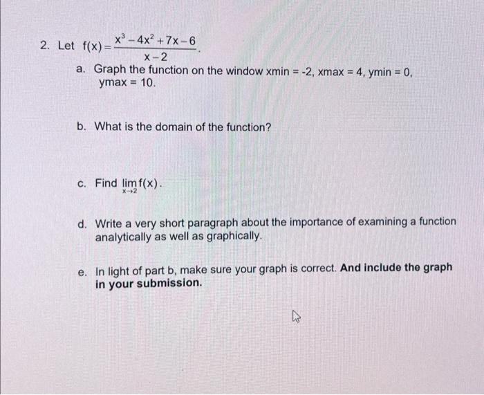 Solved 2. Let f(x)=x−2x3−4x2+7x−6 a. Graph the function on | Chegg.com