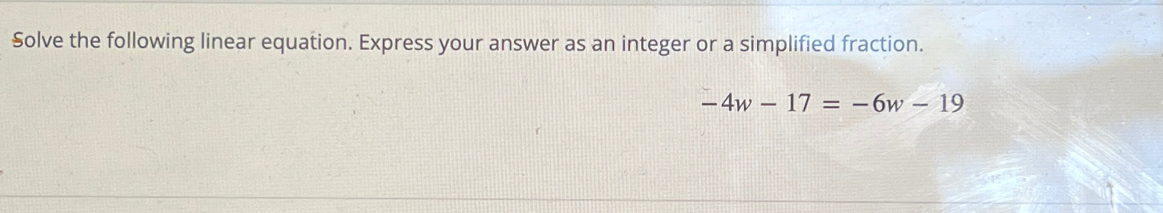 Solved Solve the following linear equation. Express your | Chegg.com