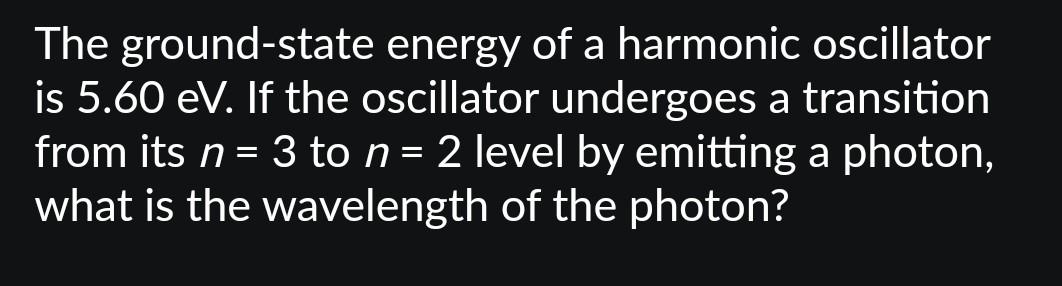 Solved The ground-state energy of a harmonic oscillator is | Chegg.com