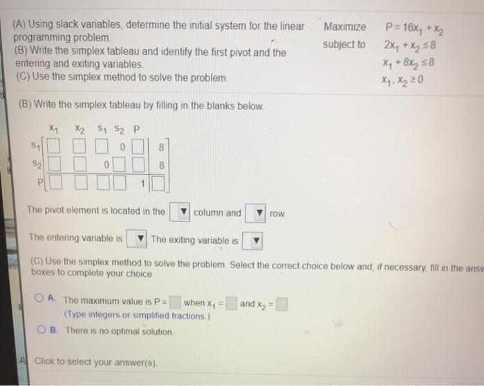 Solved P= 16x2 + x2 (A) Using slack variables, determine the | Chegg.com