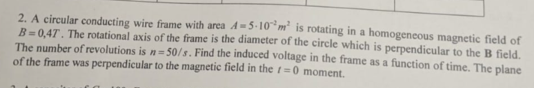 Solved A circular conducting wire frame with area A=5*10-2m2 | Chegg.com