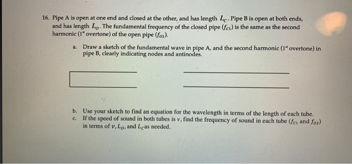 Solved 16. Pipe A is open at one end and closed at the | Chegg.com