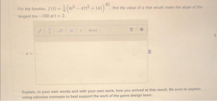 Solved For the function, f(t)=a1(6t3−47t2+141)40, find the | Chegg.com