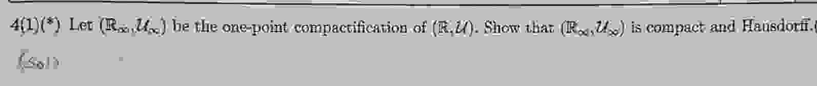 Solved 4.Let (R∞,U∞) ﻿be the one-point compactification of | Chegg.com