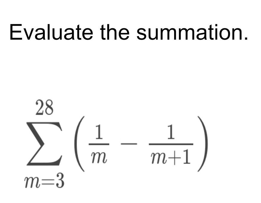 Solved Evaluate the summation. ∑m=328(m1−m+11) | Chegg.com
