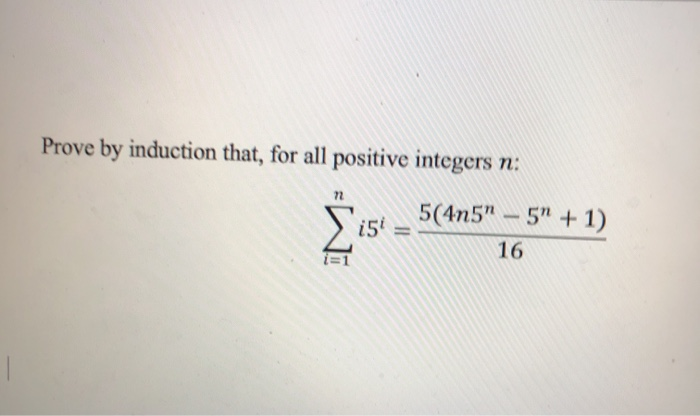 Solved Prove by induction that, for all positive integers n: | Chegg.com
