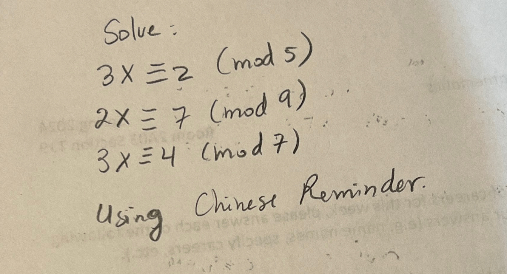 Solved Solve:3x-=2(mod5)2x-=7(mod9)3x-=4(mod7)Using Chinese | Chegg.com