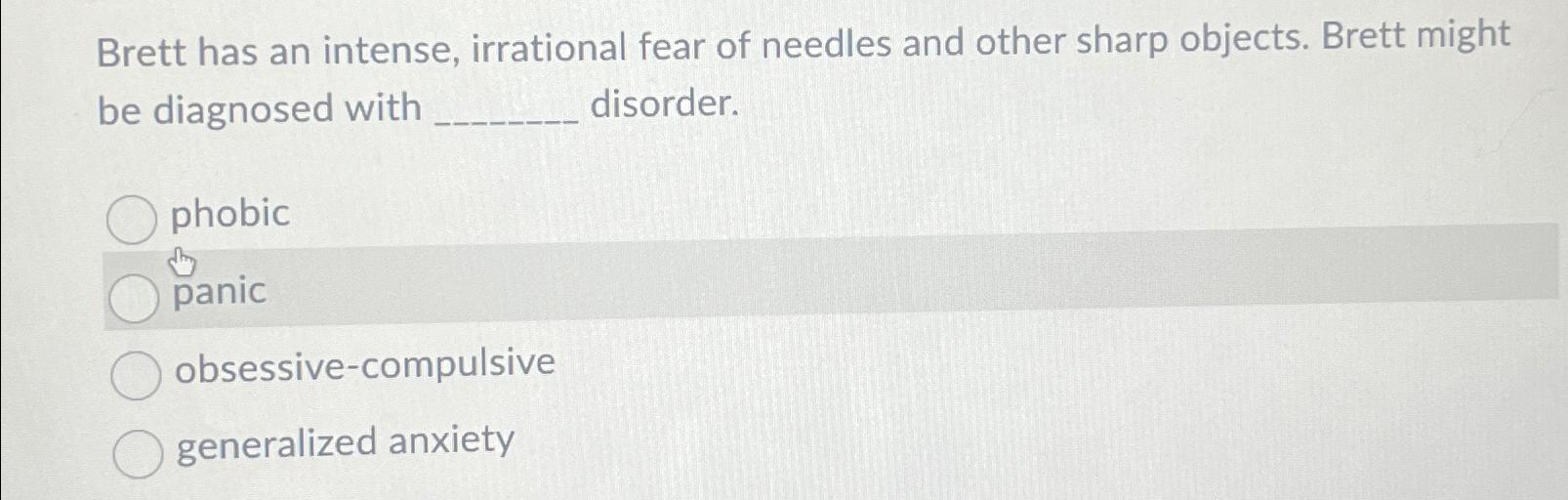 Solved Brett has an intense, irrational fear of needles and | Chegg.com