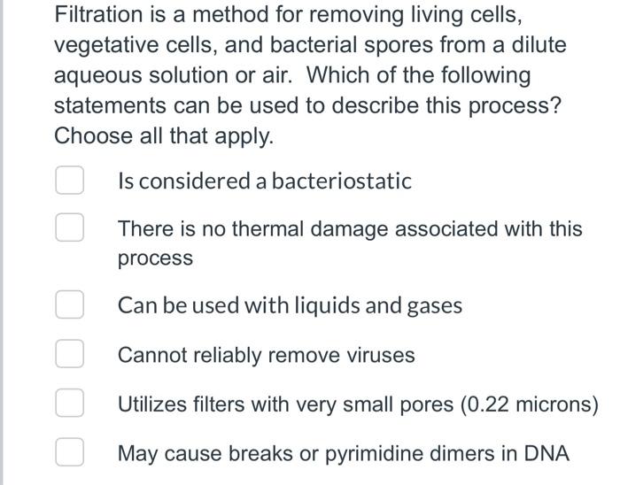 Solved Filtration is a method for removing living cells, | Chegg.com