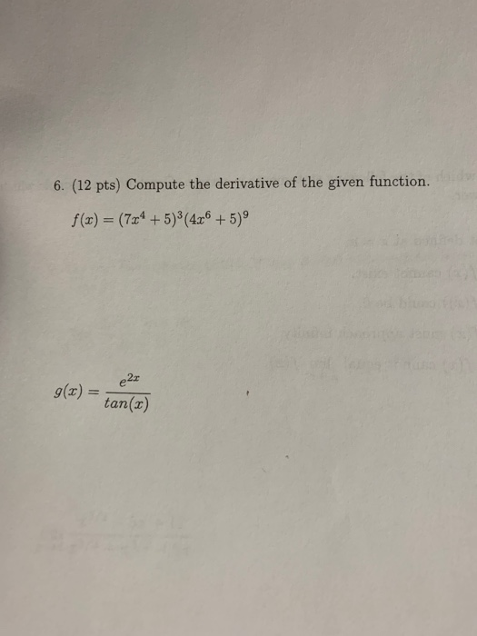 Solved 6. (12 pts) Compute the derivative of the given | Chegg.com