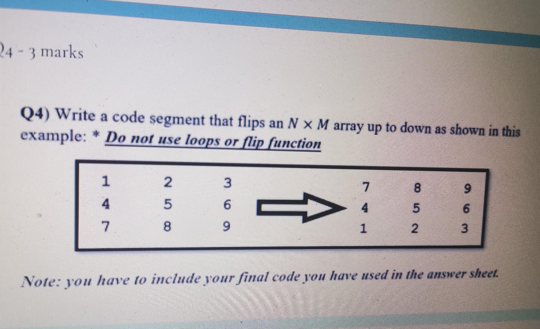Solved 24 - 3 marks Q4) Write a code segment that flips an N | Chegg.com