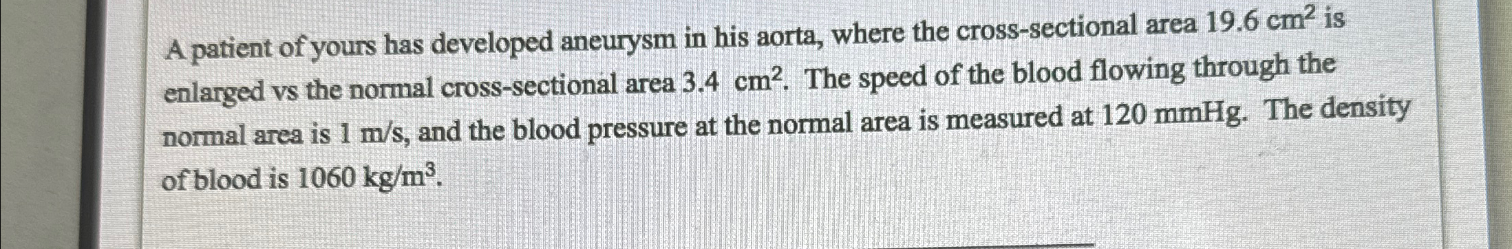 Solved A patient of yours has developed aneurysm in his | Chegg.com