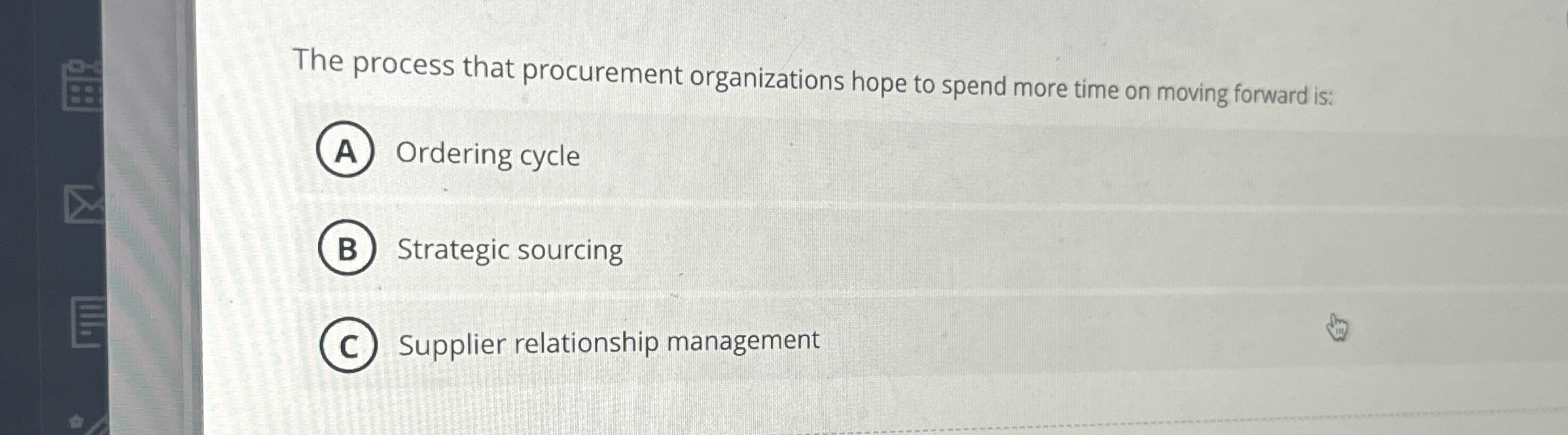 Solved The process that procurement organizations hope to | Chegg.com