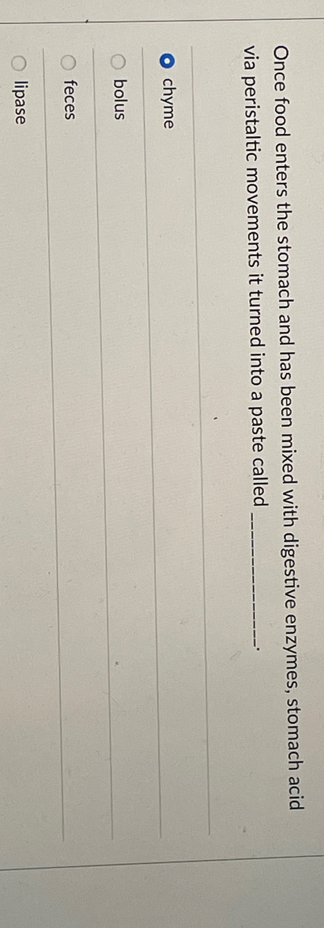 Solved Once food enters the stomach and has been mixed with | Chegg.com