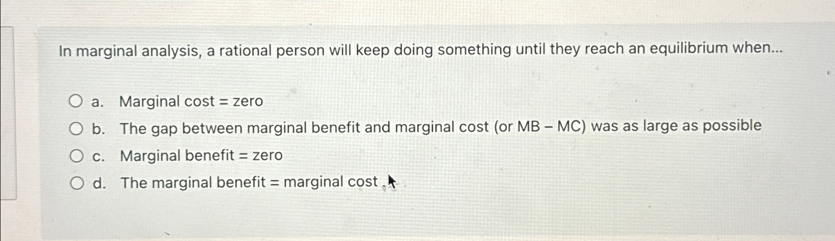 Solved In marginal analysis, a rational person will keep | Chegg.com