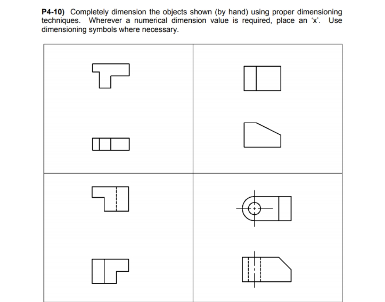 Solved P4-10) ﻿Completely dimension the objects shown (by | Chegg.com