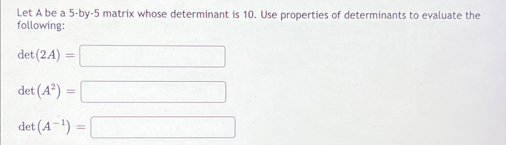 Solved Let A ﻿be a 5 -by- 5 ﻿matrix whose determinant is | Chegg.com