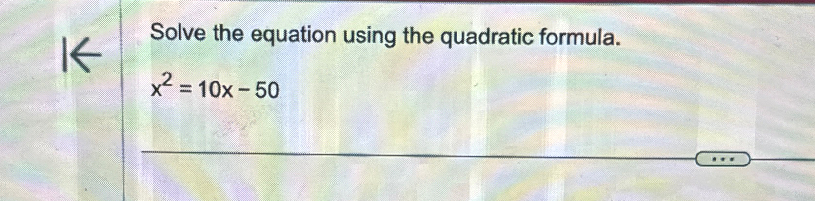 Solved Solve the equation using the quadratic | Chegg.com