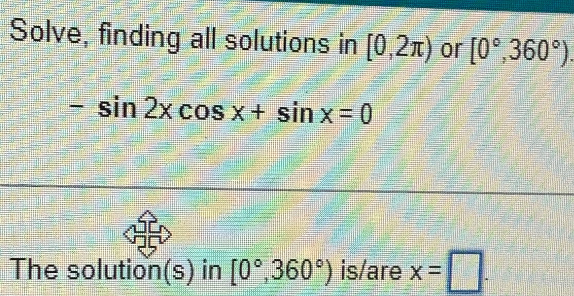 Solved Solve, finding all solutions in [0,2π) ﻿or | Chegg.com