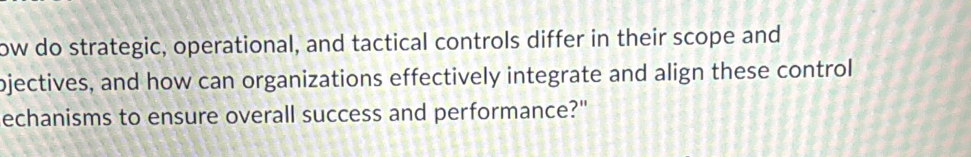 Solved how do strategic, operational, and tactical controls | Chegg.com