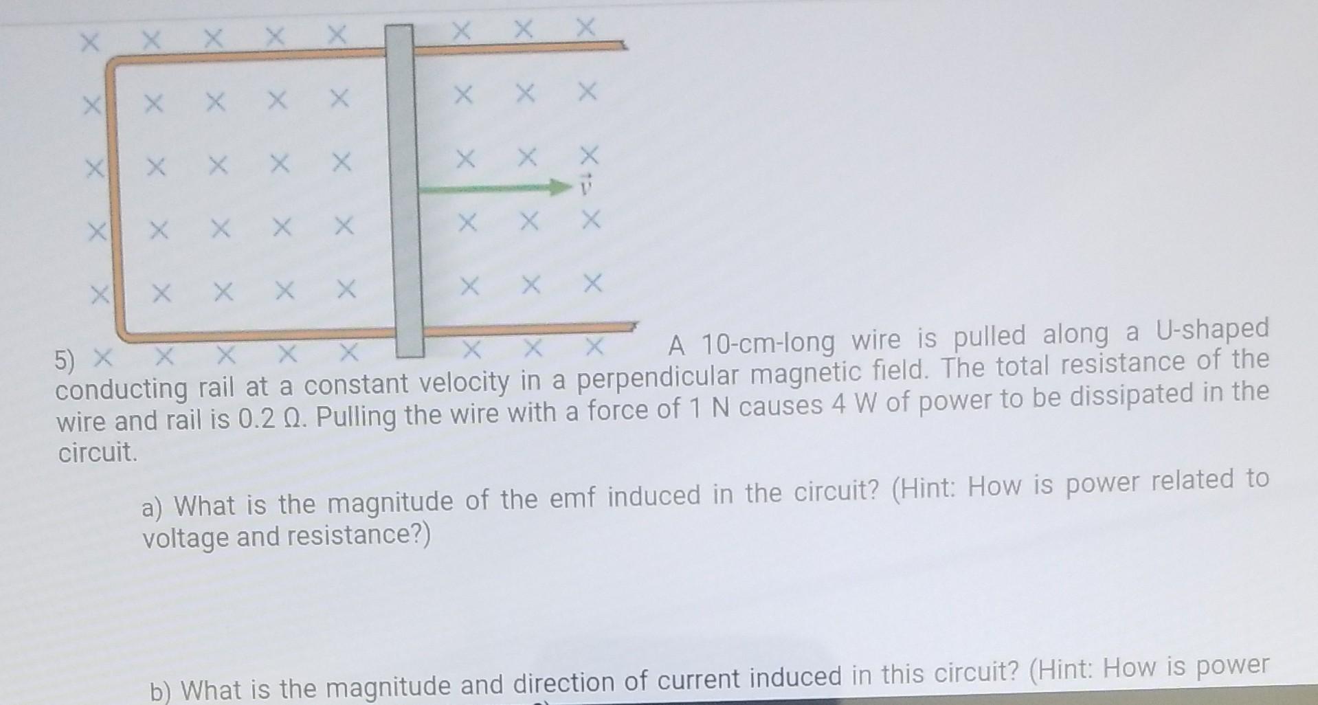 Solved wire and rail is 0.2Ω. Pulling the wire with a force | Chegg.com