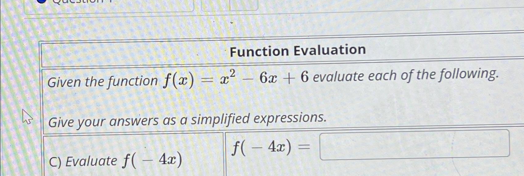 Solved Function EvaluationGiven the function f(x)=x2-6x+6 | Chegg.com