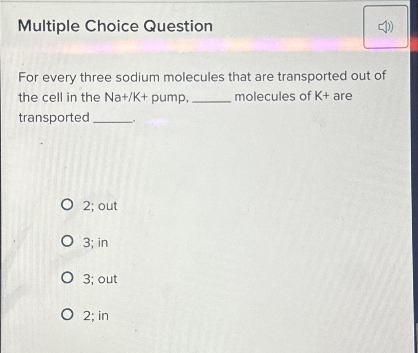 Solved Multiple Choice QuestionFor every three sodium | Chegg.com