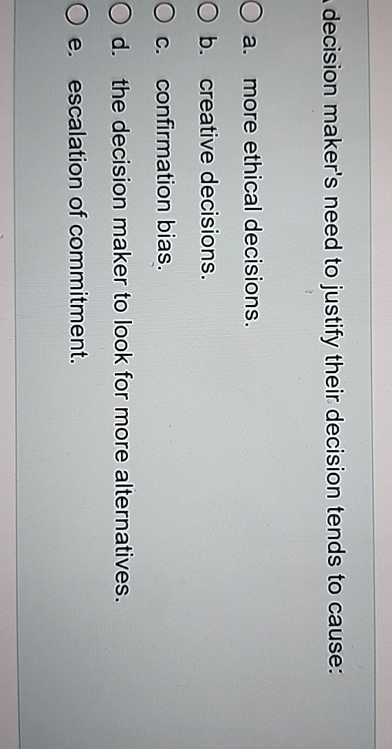 Solved A decision maker's need to justify their decision | Chegg.com