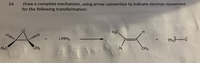 Solved 14. Draw a complete mechanism, using arrow convention | Chegg.com