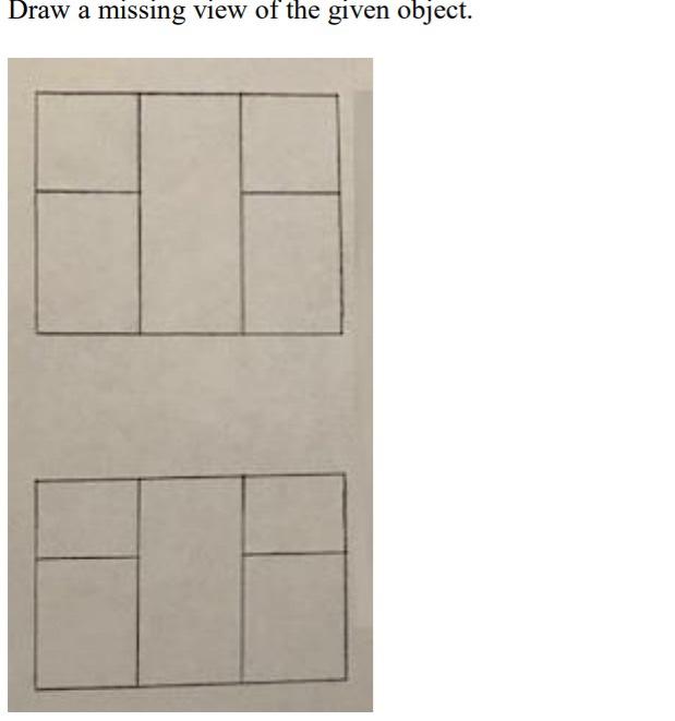 Solved Draw a missing view of the given object. | Chegg.com