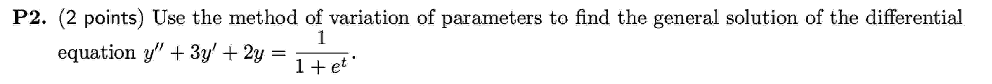 Solved P2. (2 ﻿points) ﻿Use the method of variation of | Chegg.com