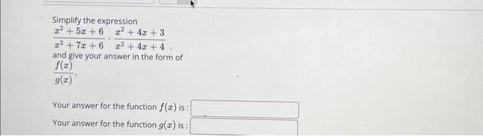 Solved Simplify the expression x2+7x+6x2+5x+6⋅x2+4x+4x2+4x+3 | Chegg.com