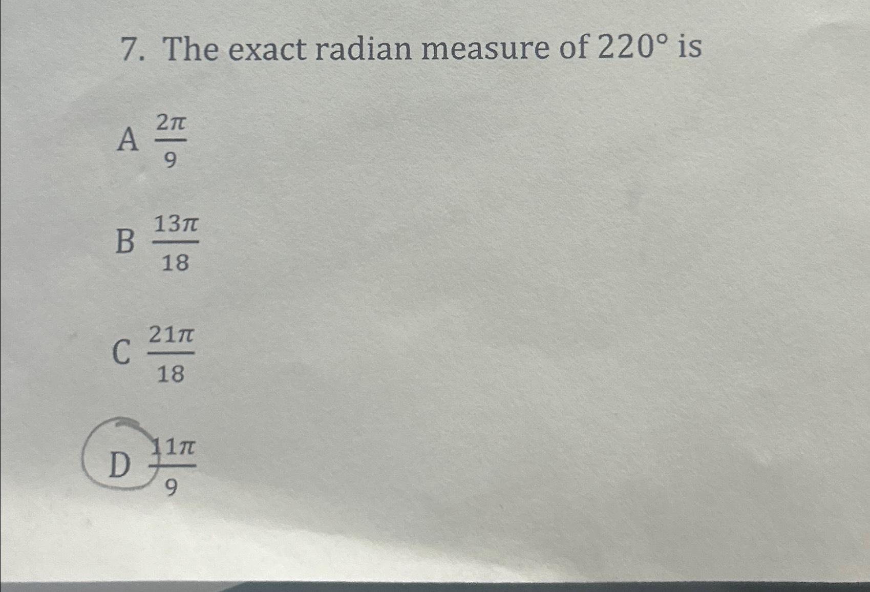 Solved The exact radian measure of 220° ﻿isA 2π9B 13π18C | Chegg.com