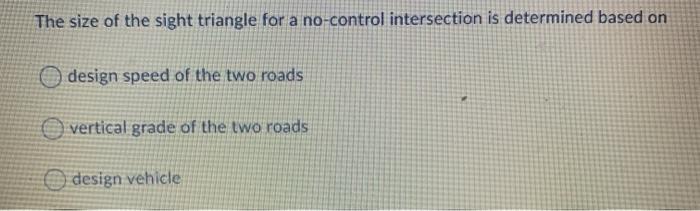 Solved The size of the sight triangle for a no-control | Chegg.com