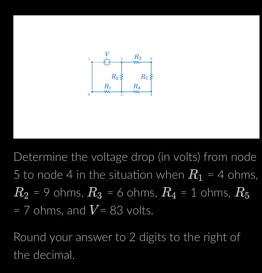 Solved Determine the voltage drop (in volts) ﻿from node 5 | Chegg.com