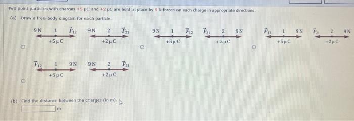 Solved Two point particles with chargns +5μC and +2μC are | Chegg.com