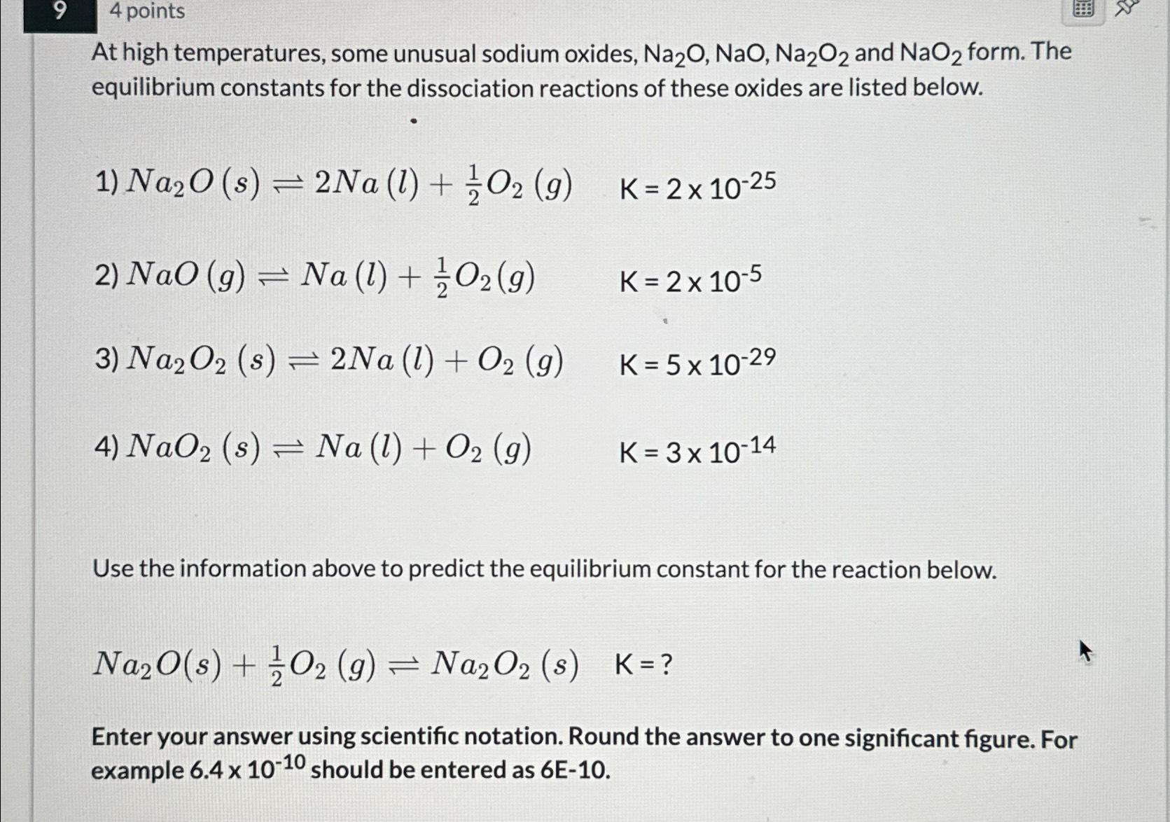 Solved 9,4 ﻿pointsAt high temperatures, some unusual sodium | Chegg.com