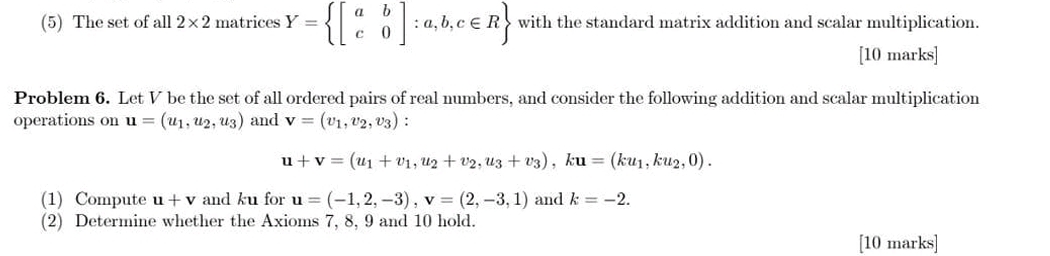 Solved (5) ﻿The set of all 2×2 ﻿matrices Y={[abc0]:a,b,cinR} | Chegg.com