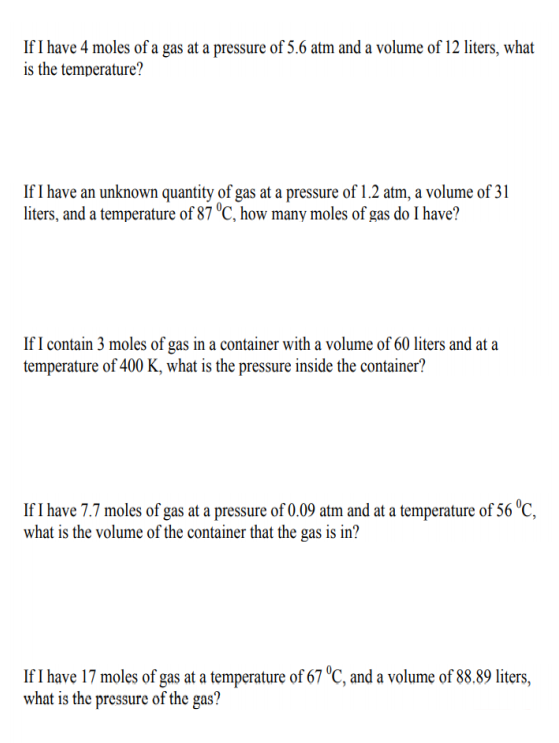 Solved If I have 4 moles of a gas at a pressure of 5.6 atm | Chegg.com