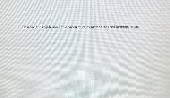 Solved 6. Describe the regulation of the vasculature by | Chegg.com