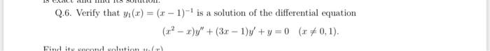 Solved Q.6. Verify that y1(x)=(x−1)−1 is a solution of the | Chegg.com