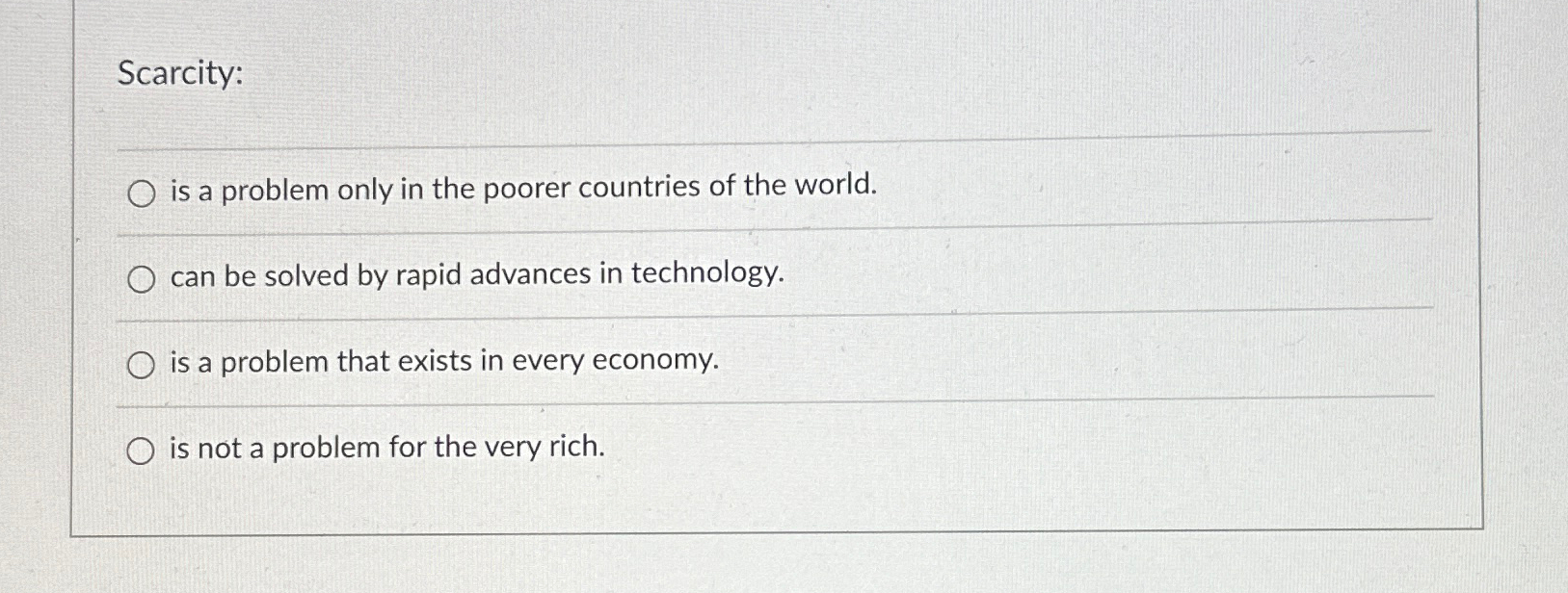 Solved Scarcity:is a problem only in the poorer countries of | Chegg.com