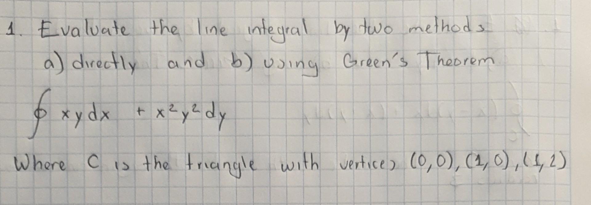 Solved 1. Evaluate the line integral by two methods. a) | Chegg.com