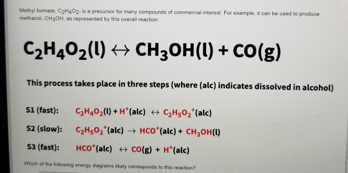 Solved Methyl formate. C2H4O2 is a precursor for many | Chegg.com